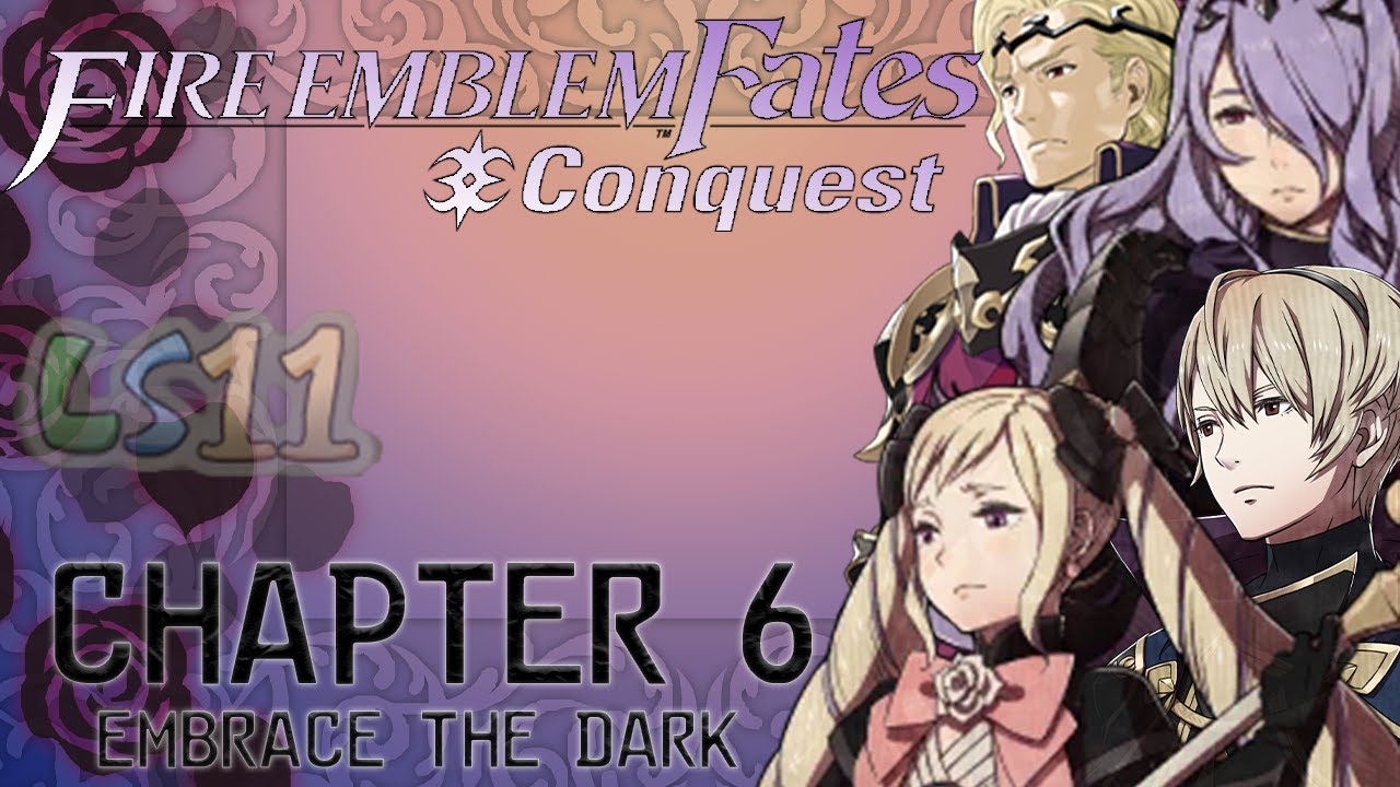 Fire Emblem Fates Conquest Chapter 6: Embrace The Dark - YouTube
