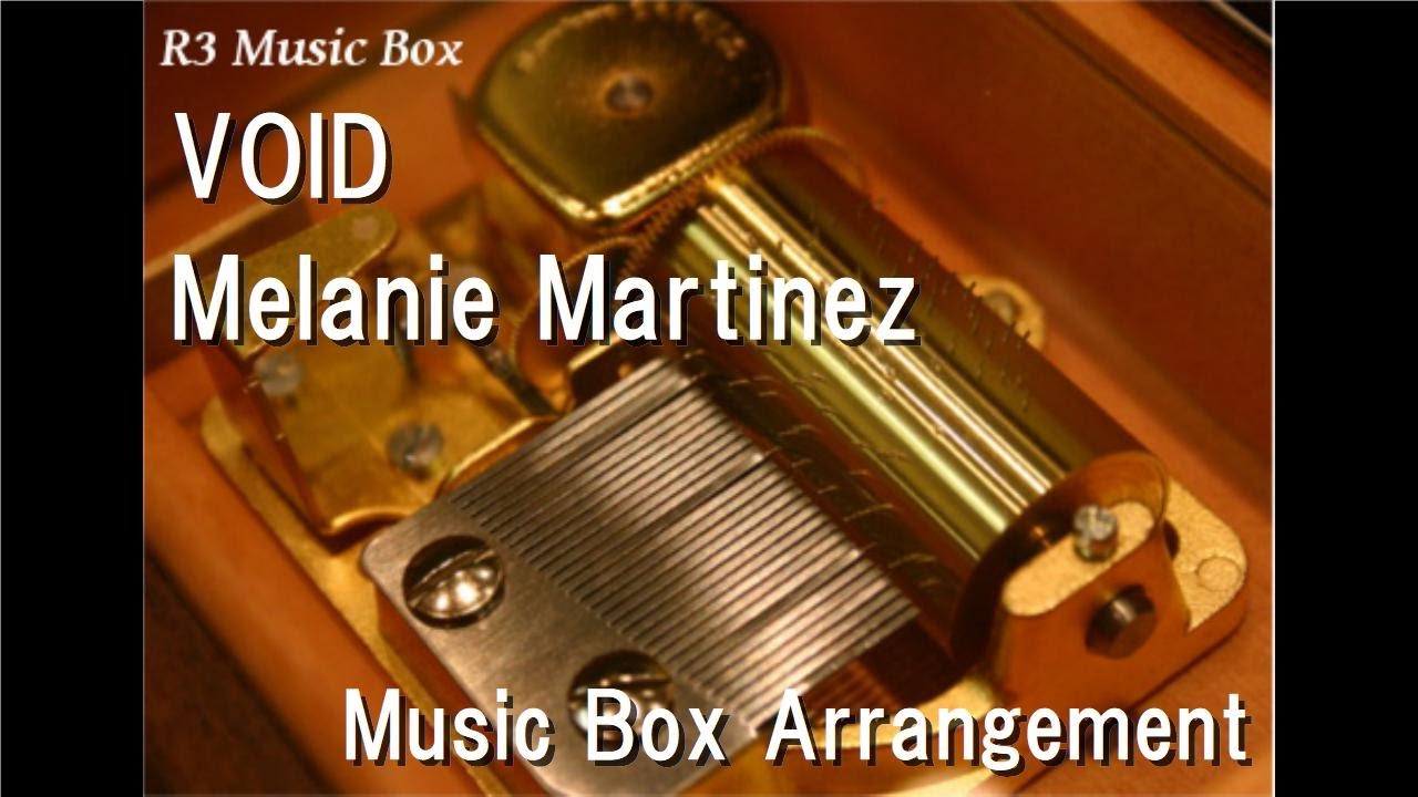 VOID/Melanie Martinez [Music Box] - YouTube
