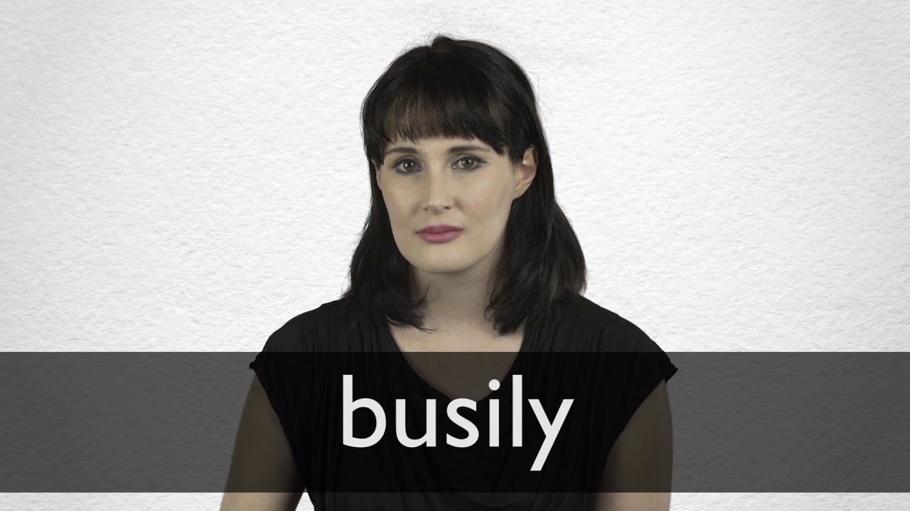 How to pronounce BUSILY in British English - YouTube