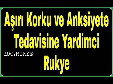 Aşırı Korku  Ve Anksiyete Tedavisinde Çok Güçlü Rukye