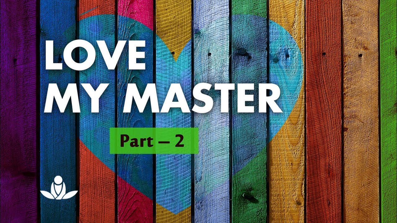 सो सत्गुरु मोहे भावे (भाग-2) | Love my Master (Part-2) - YouTube