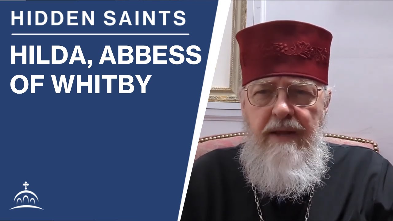 Hidden Saints - Hilda, Abbess of Whitby (w/ Fr. Steven Ritter) - YouTube