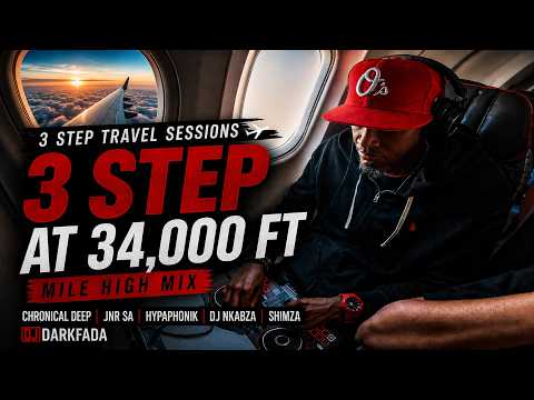3 Step Travel Sessions - Mile High Mix | Chronical Deep | Jnr SA | Hypaphonik | DJ Nkabza | Shimza