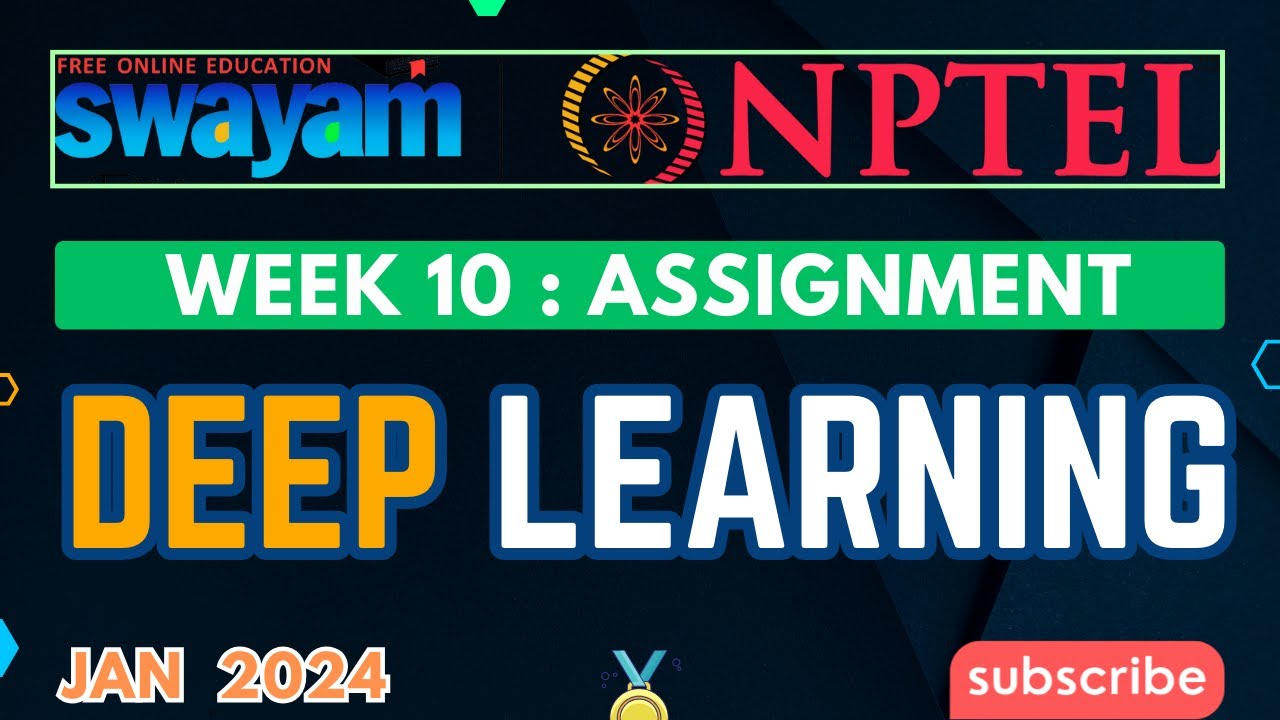 Deep Learning Week 10 Assignment Answers | NPTEL Jan-Apr 2024 - YouTube