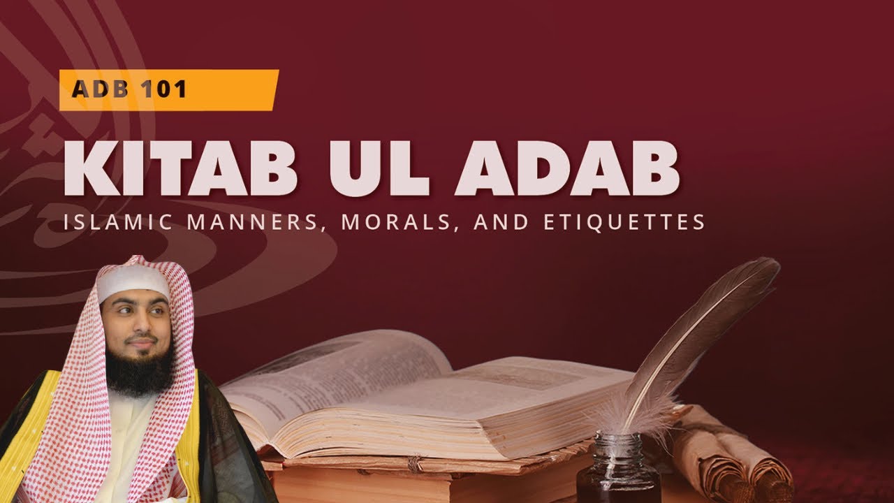 ADB 101 Kitab ul Adab - Lesson 2 - Etiquettes of Knowledge - Taqwa Part ...