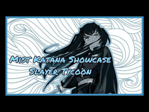 Mist Katana Showcase [Slayer Tycoon] - YouTube