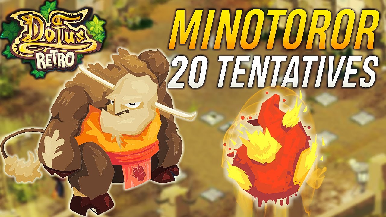 DOFUS RÉTRO - 20 TENTATIVES DROP DOFUS POURPRE - MINOTOROR #1 - YouTube