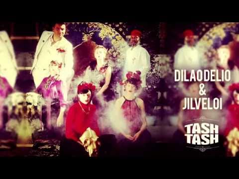 Tash Tash - Dilao Delio & Jilveloi