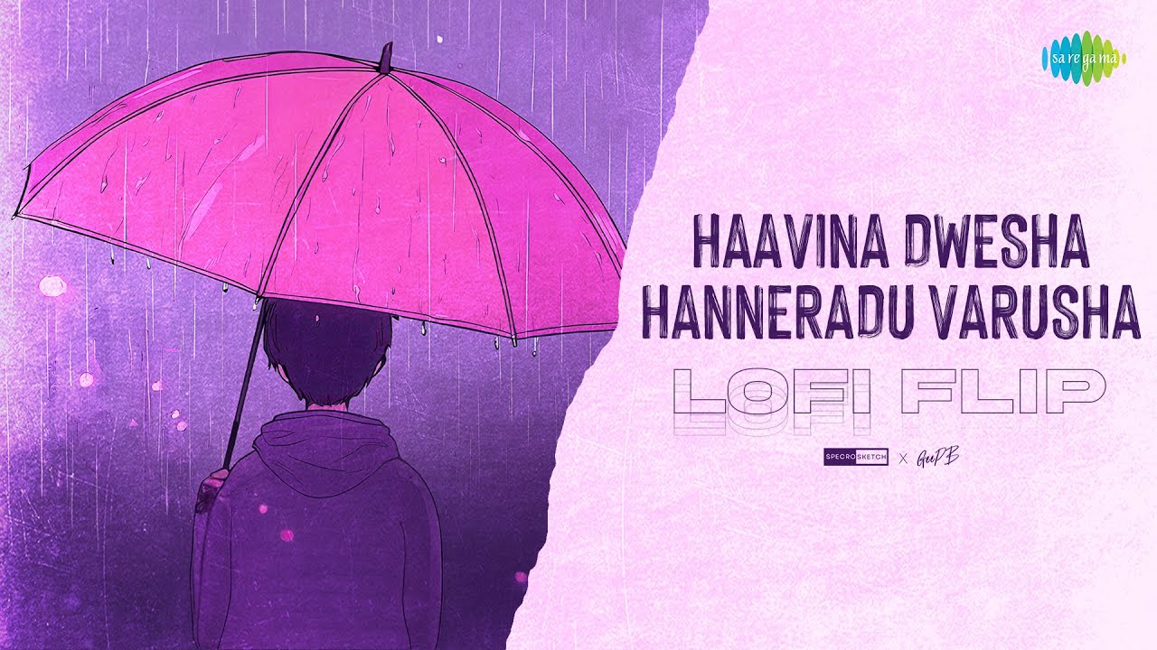 Haavina Dwesha Hanneradu Varusha - Lofi Flip | SPECRO X SKETCH, GeePB ...