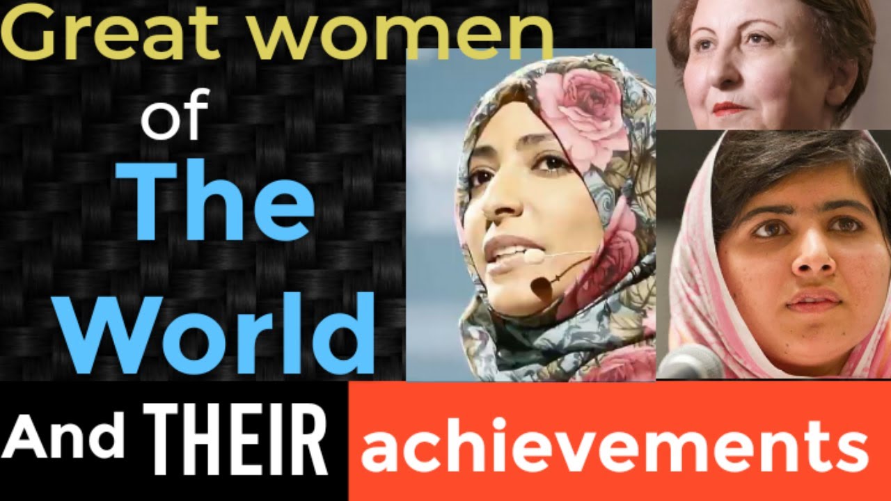 Great women of the world and their achievements|There is a woman at the ...