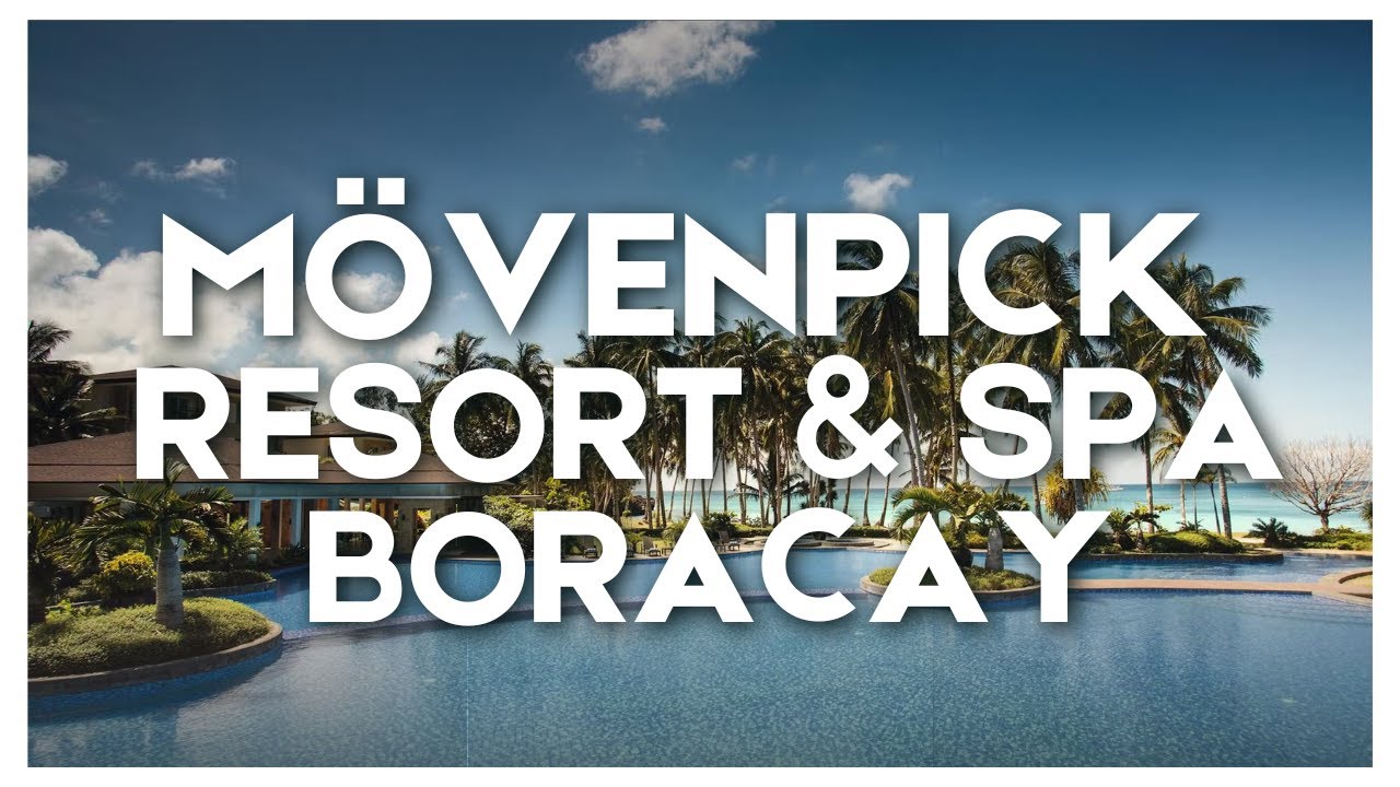 Make your stay in Boracay luxurious & comfy - Movenpick Resort & Spa ...