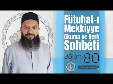 Muhyiddin İbn Arabi(k.s) - Fütuhat-ı Mekkiyye okuma ve şerhi 80. Bölüm