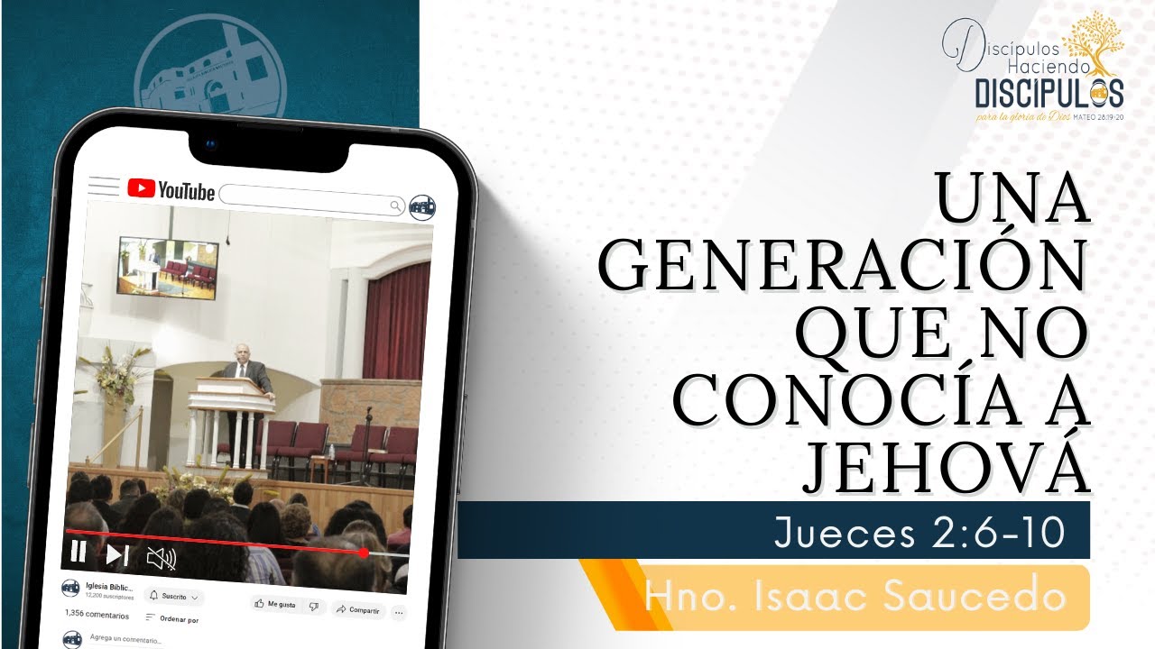 "Una Generación que No Conocía a Jehová" Jueces 2:6-10, Hno. Isaac ...