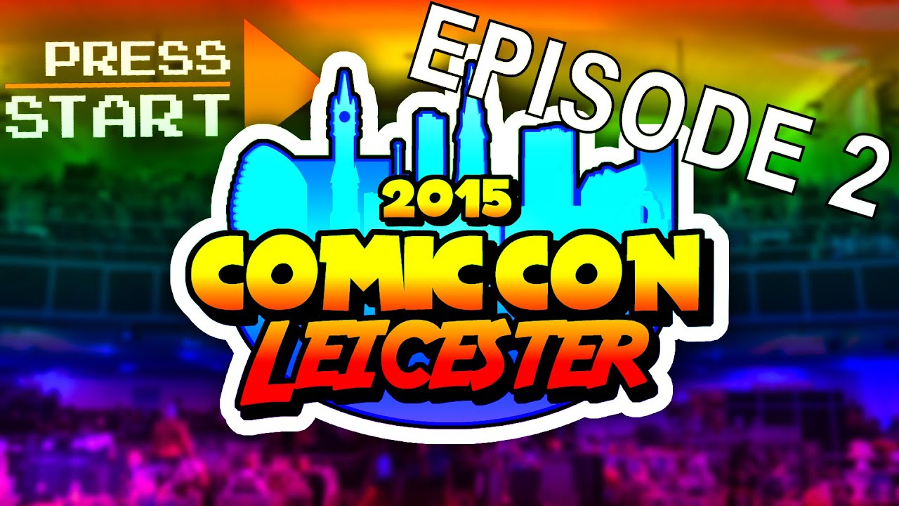 Press Start Episode 2 - Comic Con Leicester 2015 - YouTube