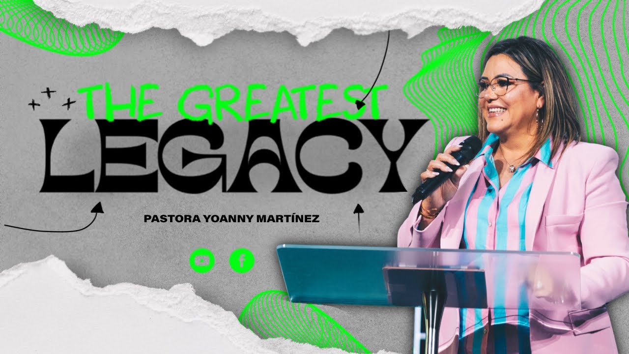 THE GREATEST LEGACY || Pastora Yoanny Martinez - YouTube