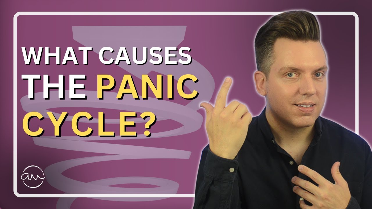 Why Panic Attacks Keep Happening | Explaining the Panic Cycle - YouTube