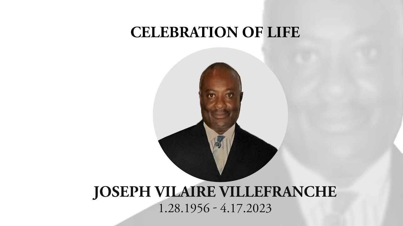 Celebration of Life - Joseph Vilaire Villefranche - YouTube