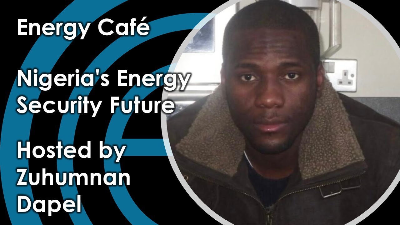 Nigeria's Energy Security Future | Zuhumnan Dapel | Energy Cafe - YouTube