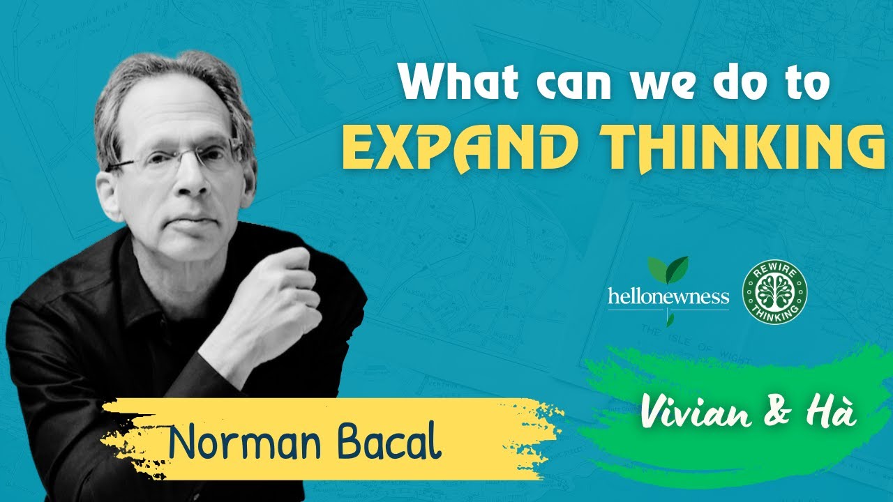 Norman Bacal and his insights on how to expand thinking - YouTube