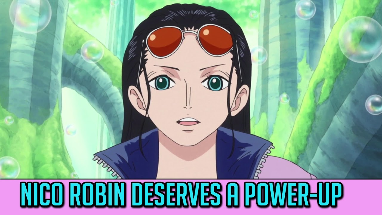 Nico Robin Deserves A Power Up - YouTube