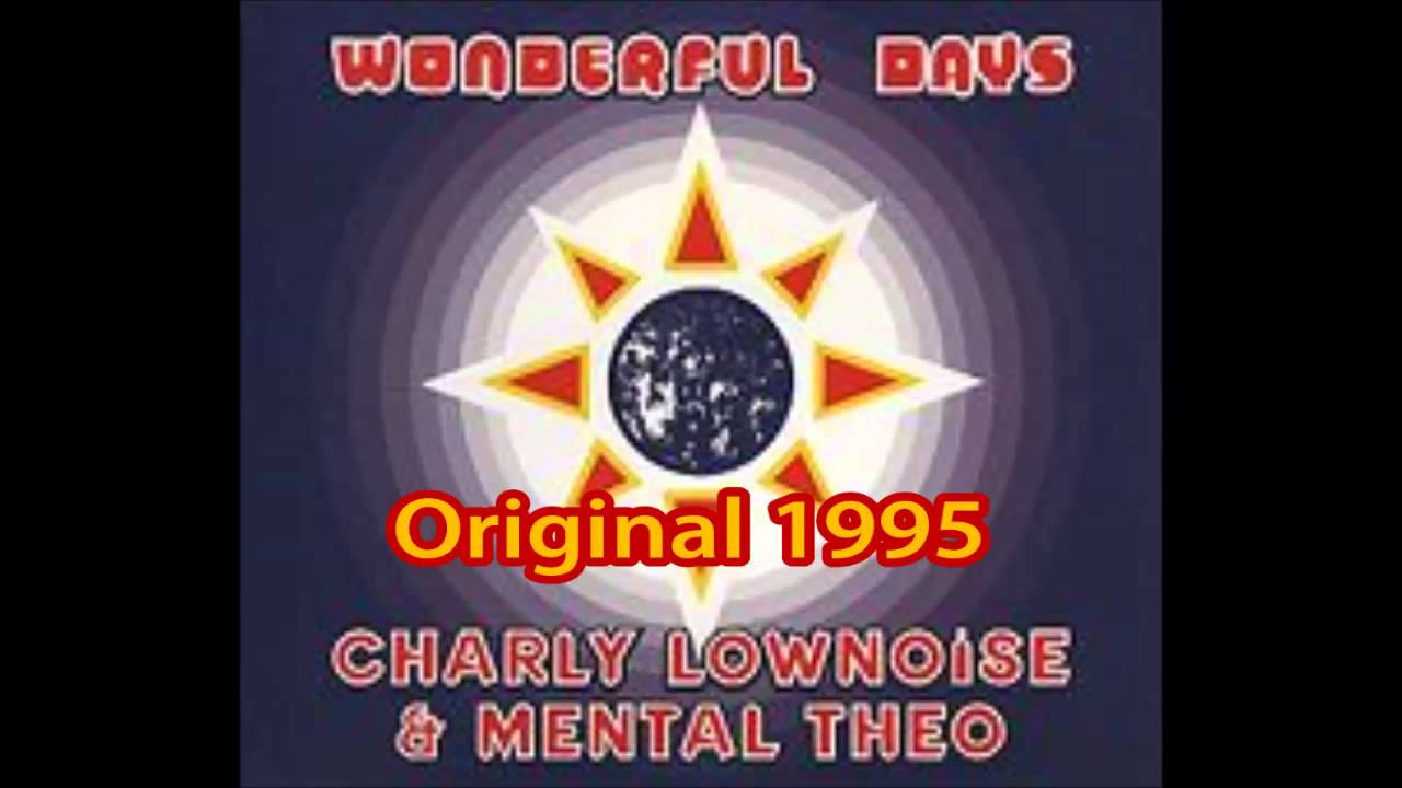 Charley Lownoise & Mental Theo - Wonderfull Days (Original) - YouTube