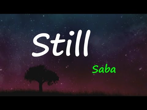 Saba - Still (Lyrics) - YouTube