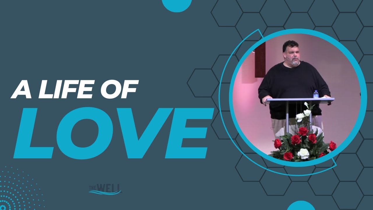 A Life of Love - Jon Workman - The Well Church - YouTube