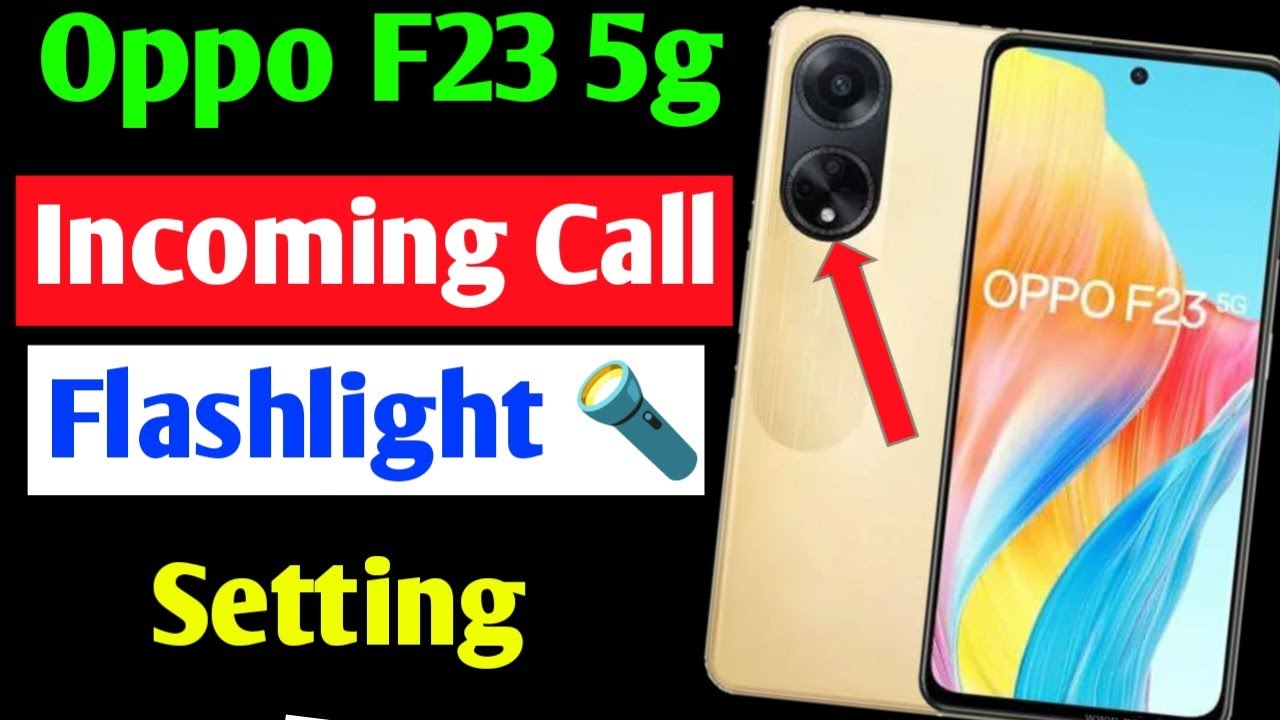 Oppo f23 5g incoming call flashlight setting | Oppo f23 5g me call aate ...