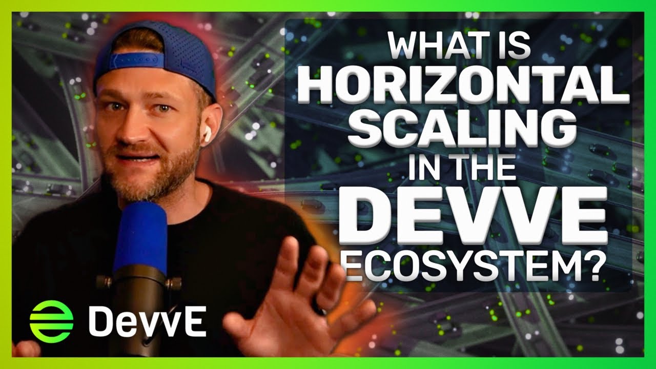 What is Horizontal Scaling in the Devve Ecosystem? - YouTube