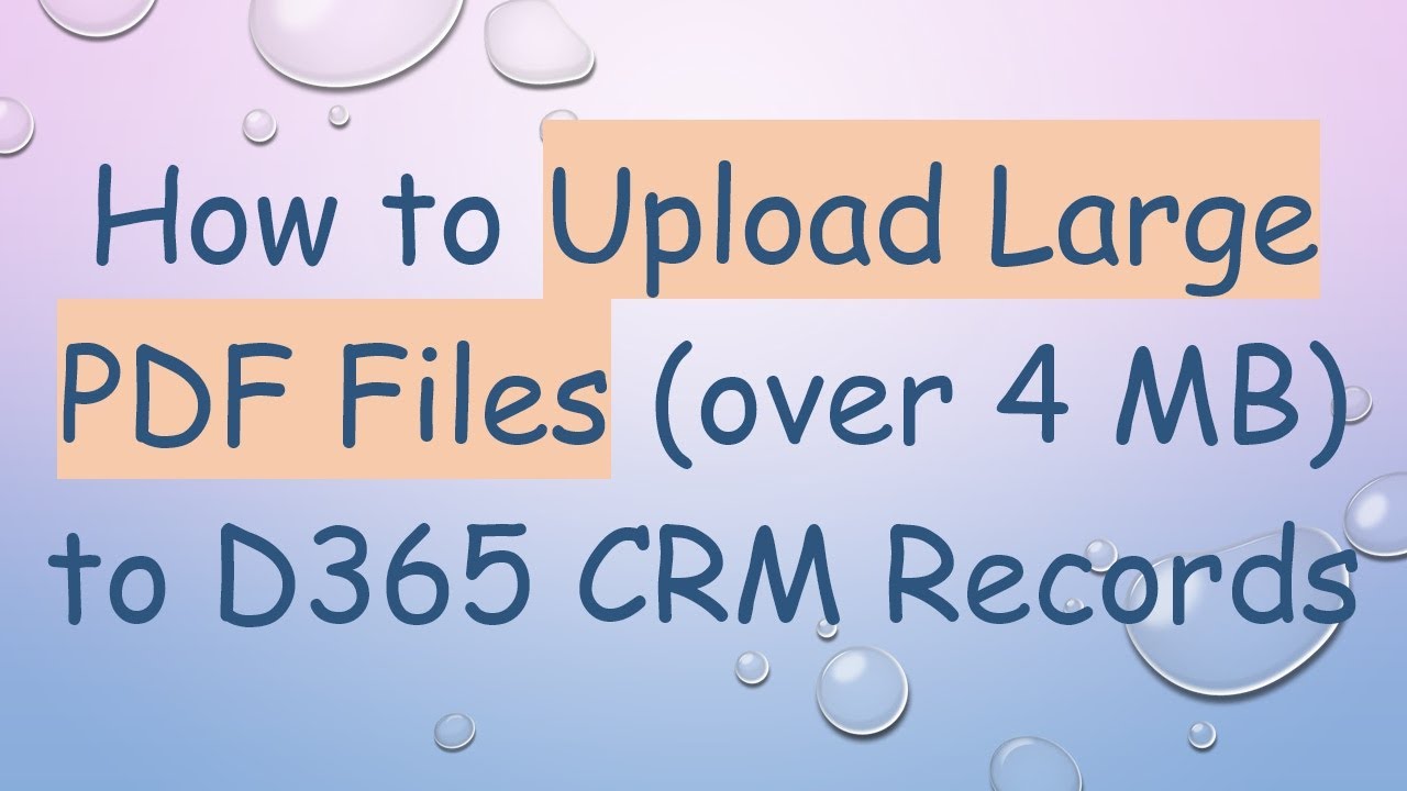 How to Upload Large PDF Files (over 4 MB) to D365 CRM Records - YouTube