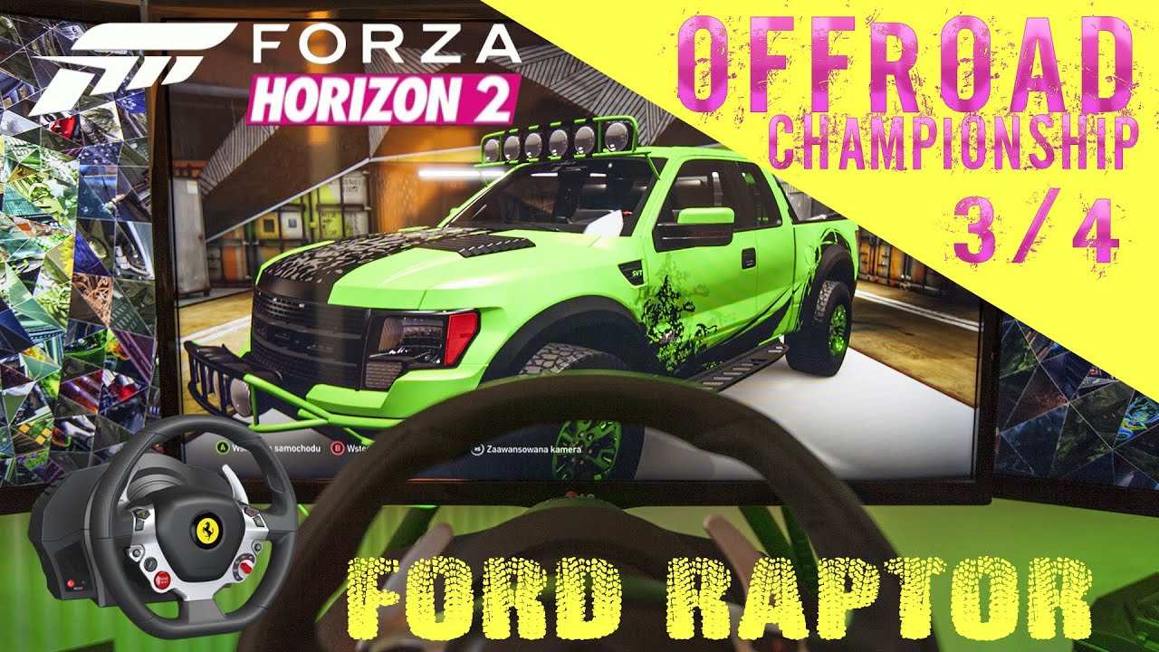 Forza Horizon 2 | Ford Raptor | OFF Road 3/4 RAIN | Thrustmaster TX ...