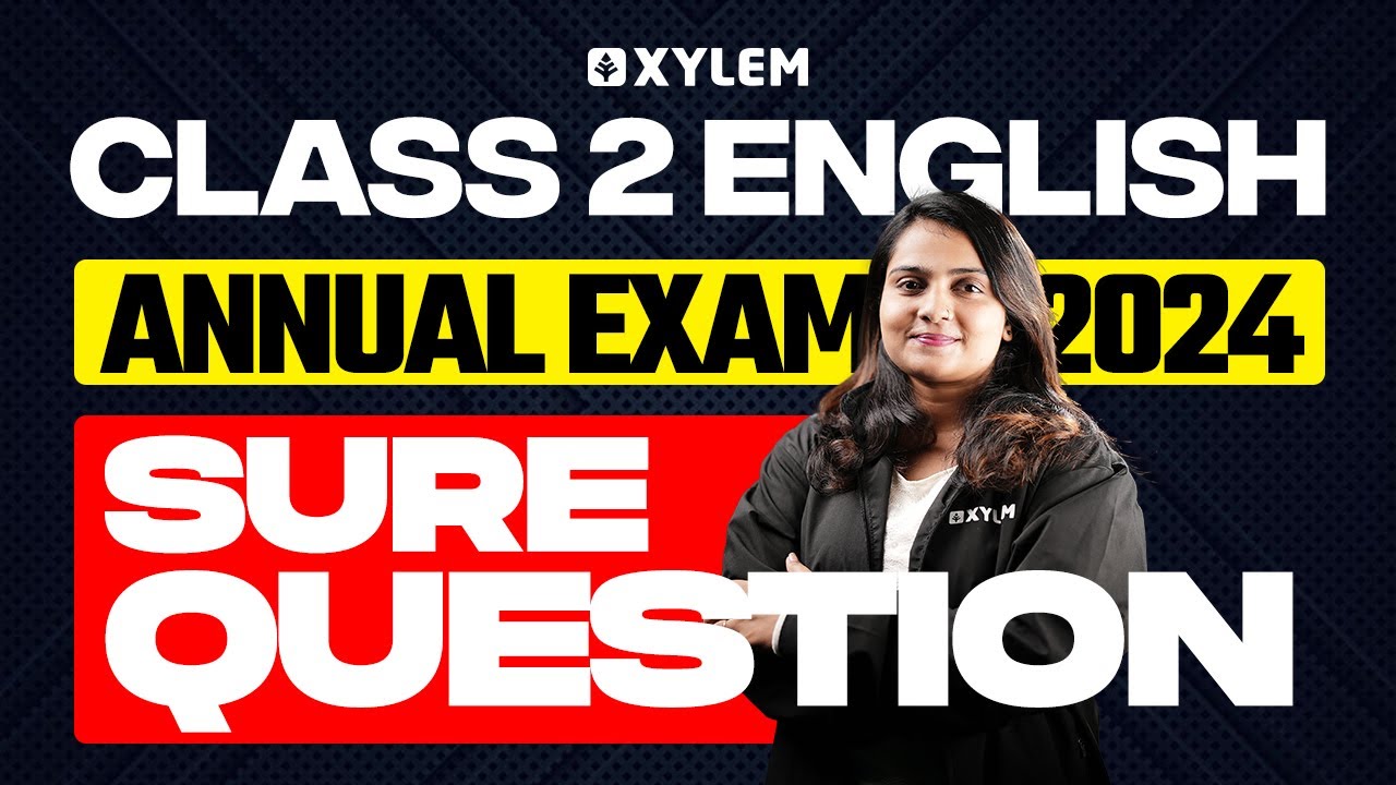Class 2 English | Annual Exam 2024 - Sure Question | Xylem Class 2 ...