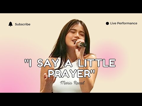 I SAY A LITTLE PRAYER - MARIS RACAL SONG COVER [LIVE PERFORMANCE] - YouTube