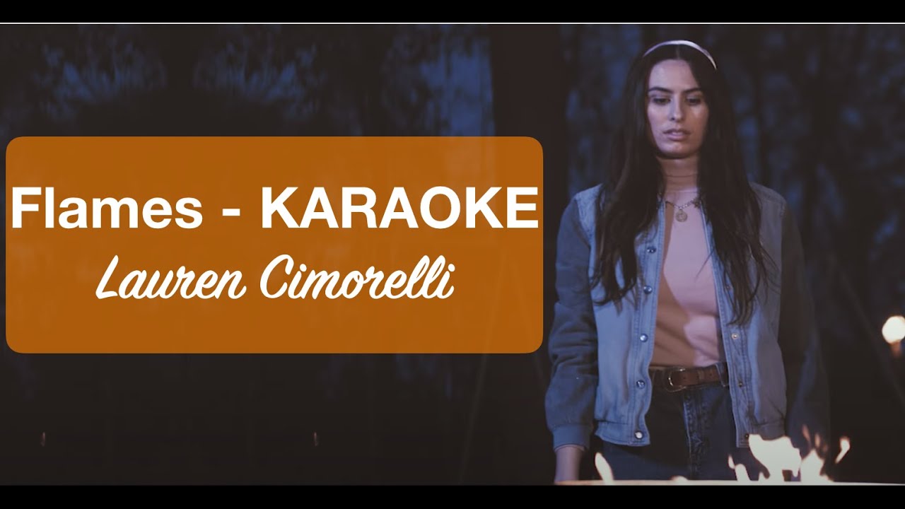 Lauren Cimorelli - Flames - KARAOKE / INSTRUMENTAL - YouTube