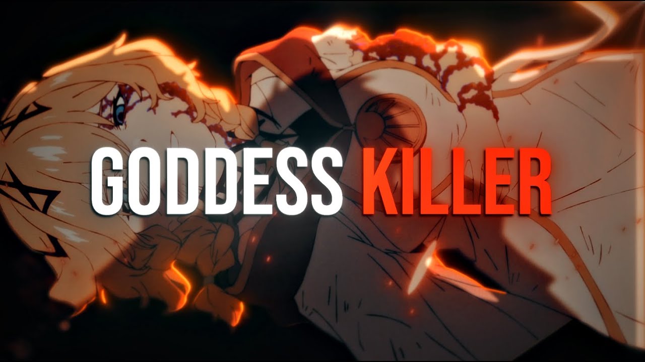 GODDESS KILLER - Sentenced to be a hero [4K Edit] - YouTube