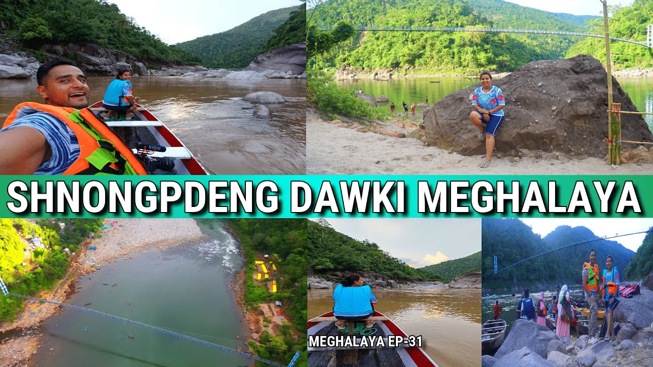 SHNONGPDENG VILLAGE | SHNONGPDENG DAWKI | SHNONGPDENG SUSPENSION BRIDGE ...