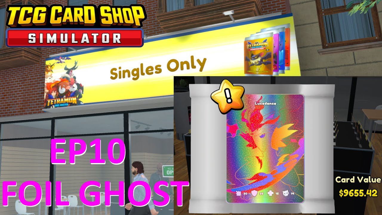 $9600 Foil GHOST!!! - Singles Only - TCG Card Shop Simulator - EP10 ...