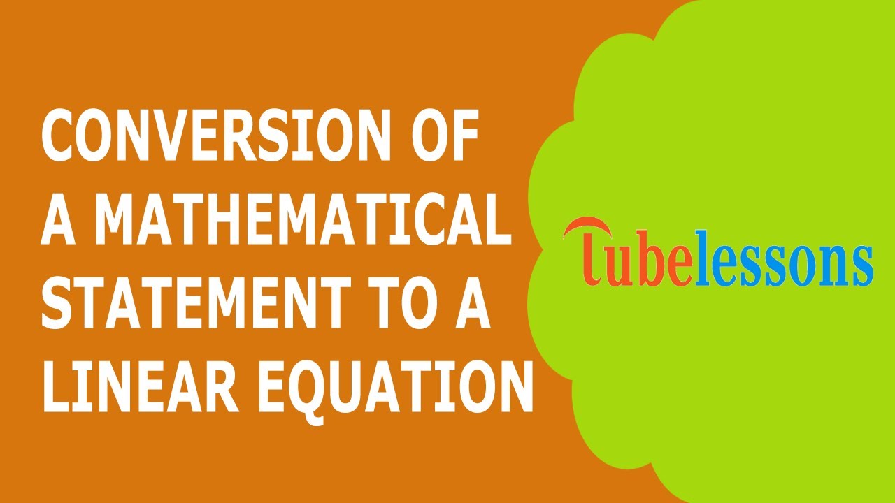 Conversion of a mathematical statement to a linear equation - YouTube