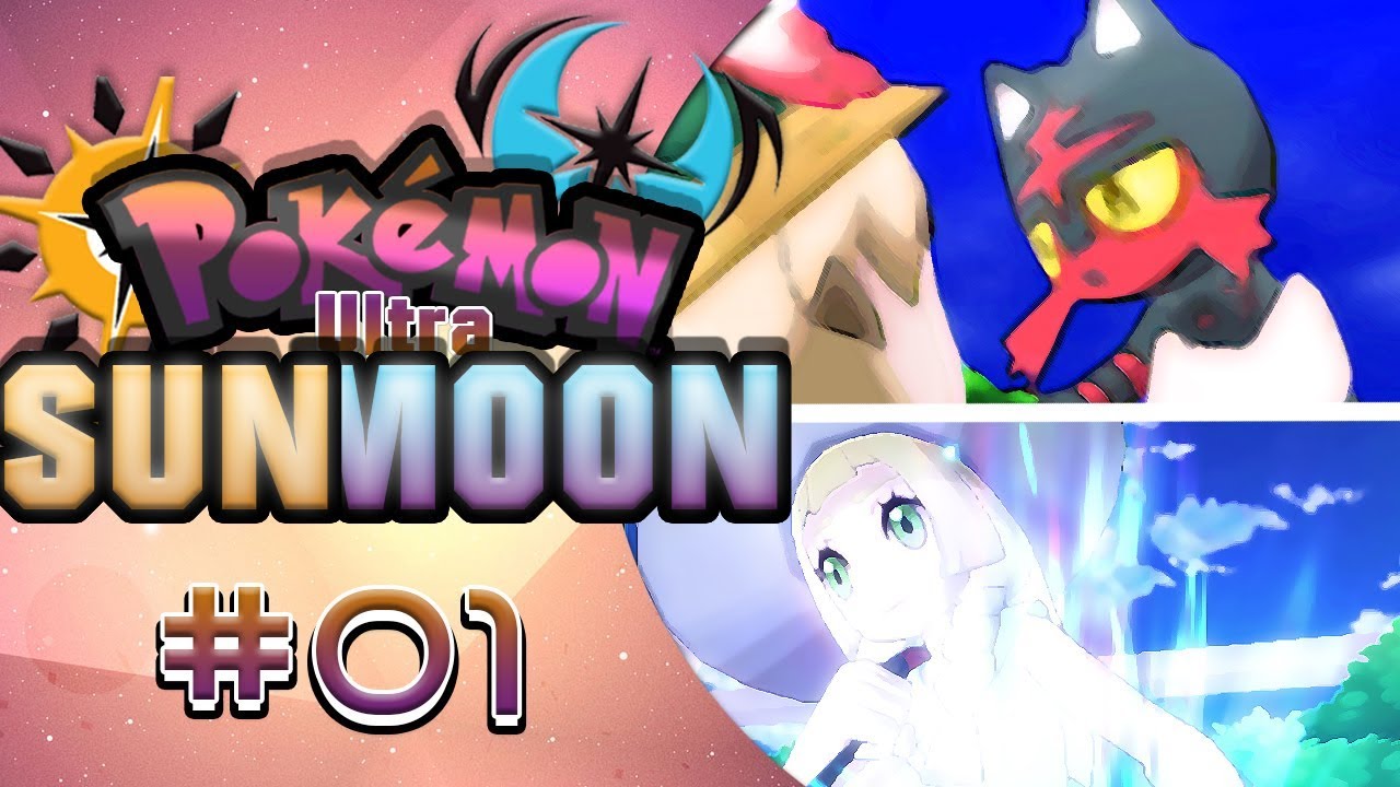 AND SO IT BEGINS - POKEMON USUM LETS PLAY 01 REUPLOAD - YouTube