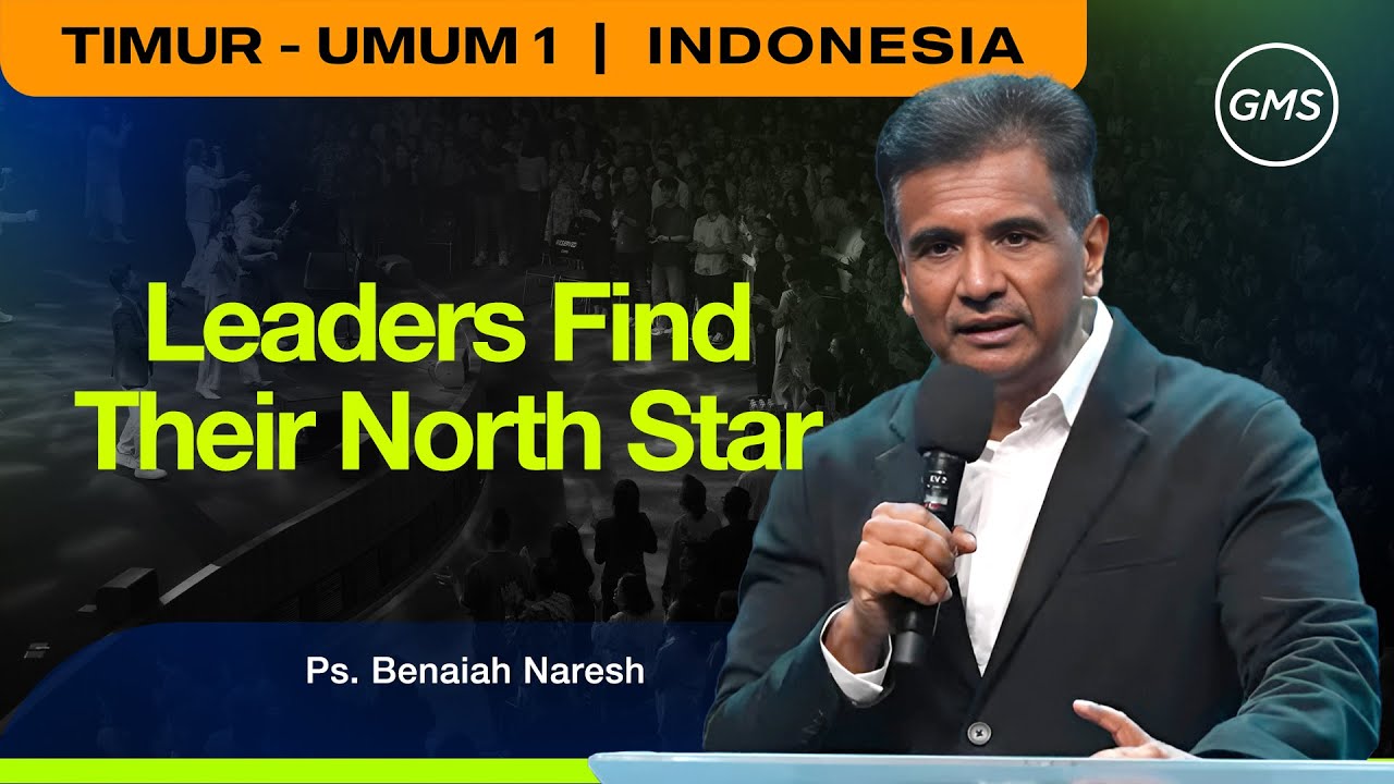 Leaders Find Their North Star - Ps. Benaiah Naresh (GMS Church) - YouTube