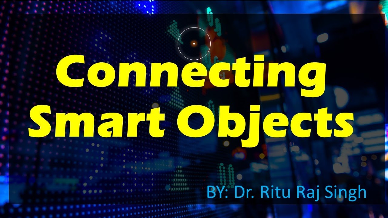 Connecting Smart Objects - YouTube