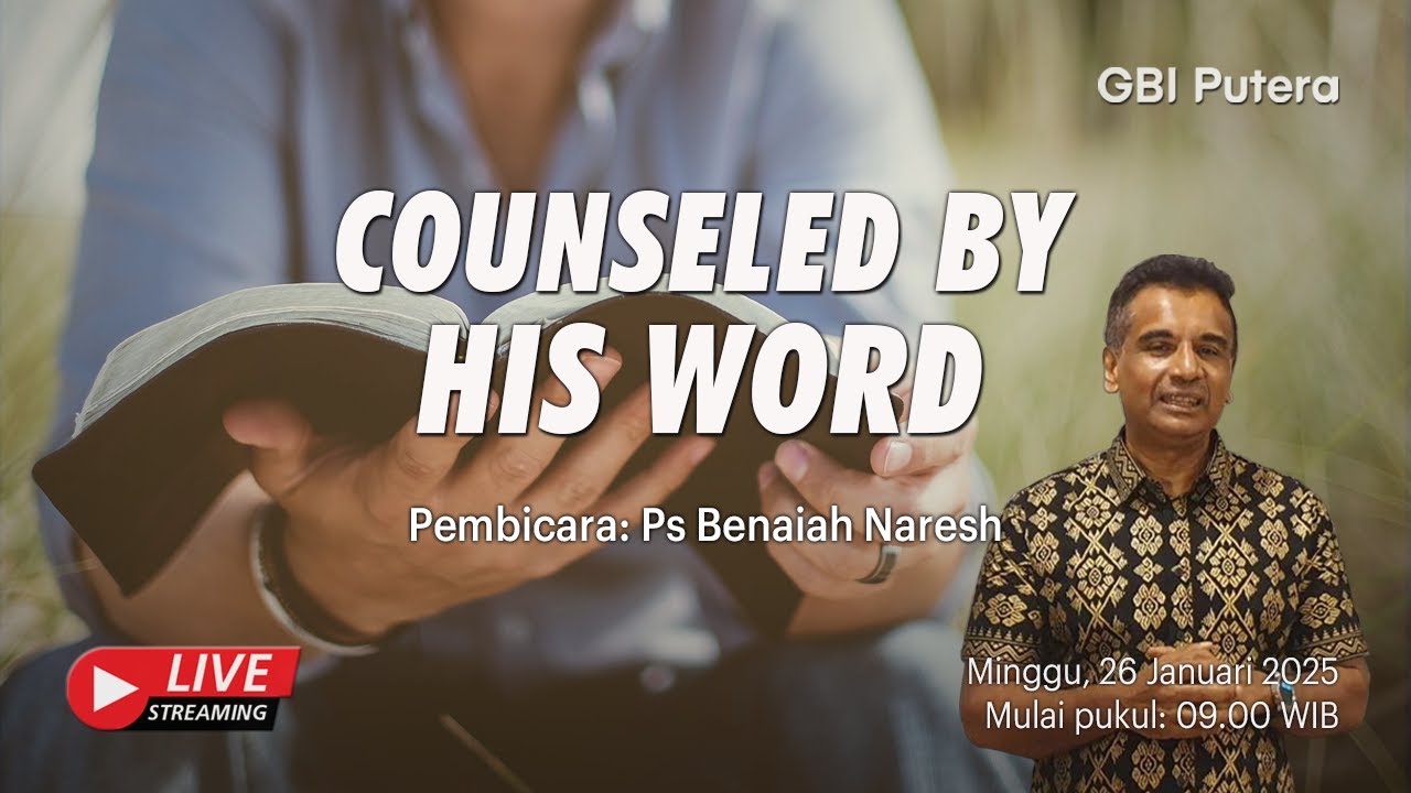 Counseled By HIS Word - Ps Benaiah Naresh - Ibadah Raya 26 Januari 2025 ...