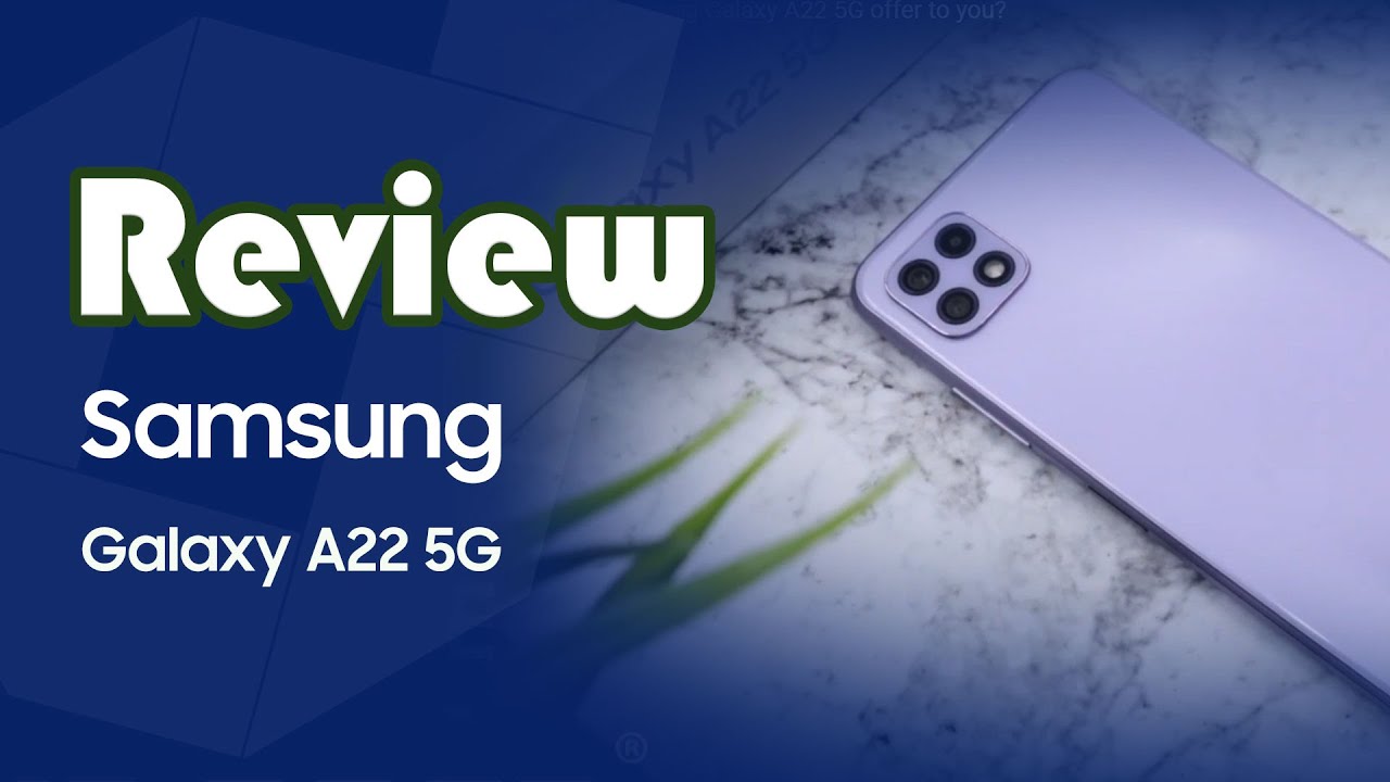 [Review] Samsung Galaxy A22 5G Design, Camera sample, Performance and ...