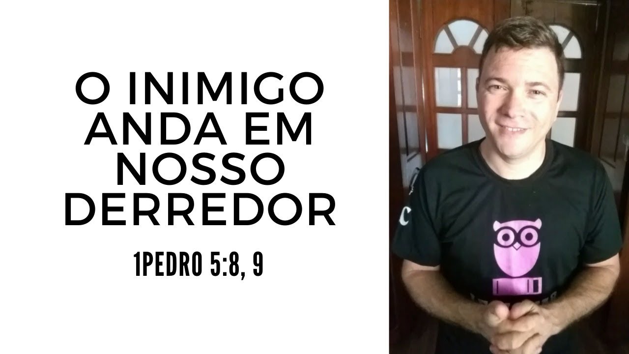 O INIMIGO ANDA AO NOSSO DERREDOR 1Pedro 5:8, 9 | Bíblia Sagrada - YouTube