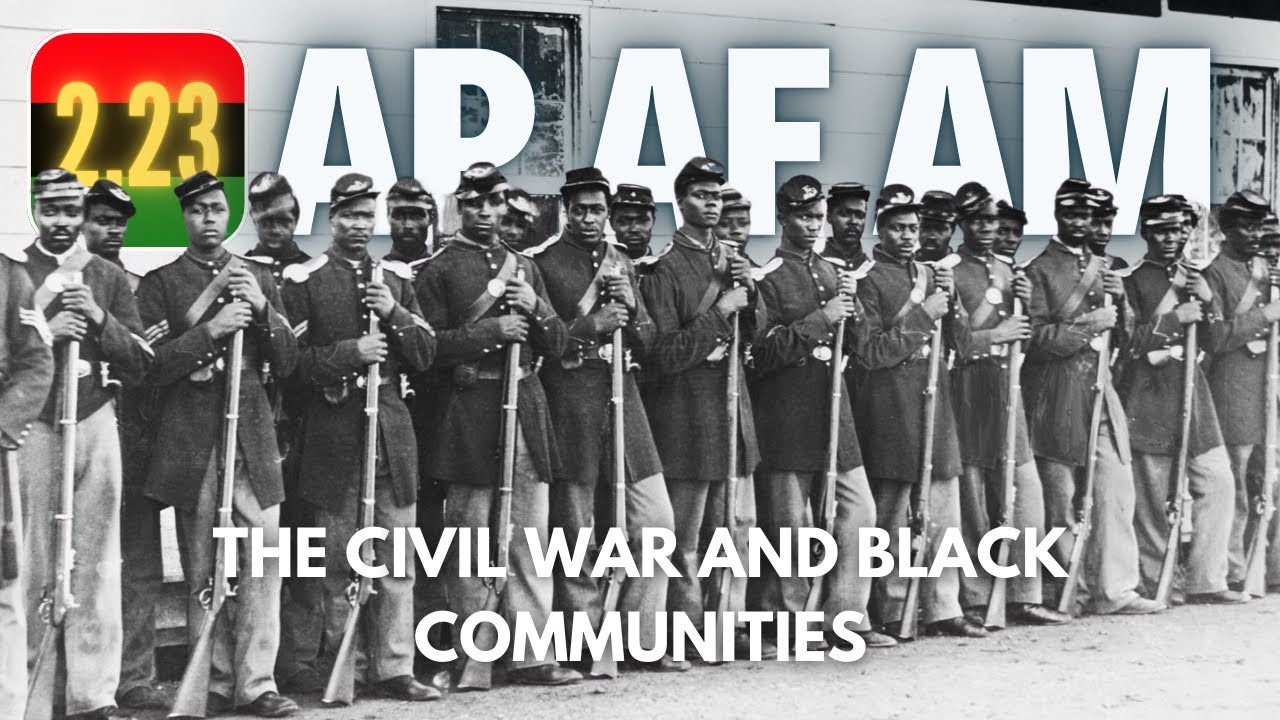 AP AF AM #34 - 2.23: The Civil War and Black Communities - YouTube