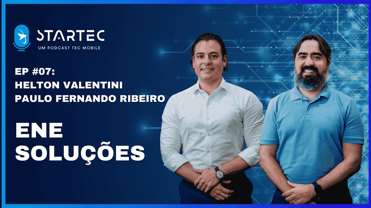 StarTec #07 — Helton Venturini & Paulo Ribeiro | eNe Soluções - YouTube