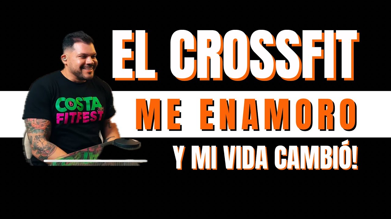EL CROSSFIT ME ENAMORÓ Y MI VIDA CAMBIÓ! | Steven Mejia - CEO de WOD ...
