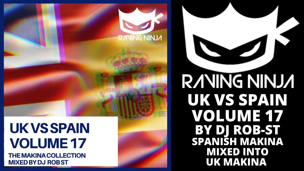 UK Vs Spain Vol 17 By Dj Rob ST - The Makina Collection spanish techno ...