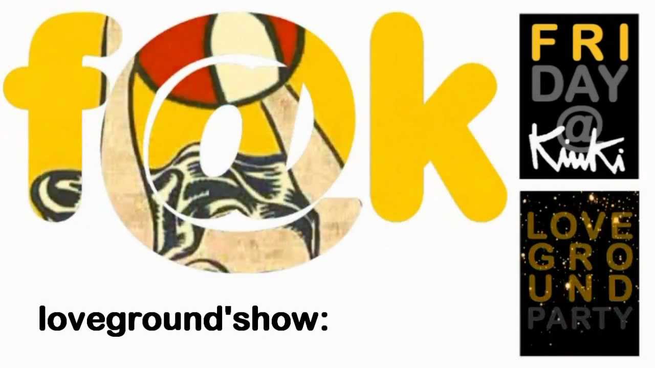 (SPOT) F@K | FRIDAY @ KINKI | LOVEGROUND PARTY - 02 MARZO 2012 - YouTube