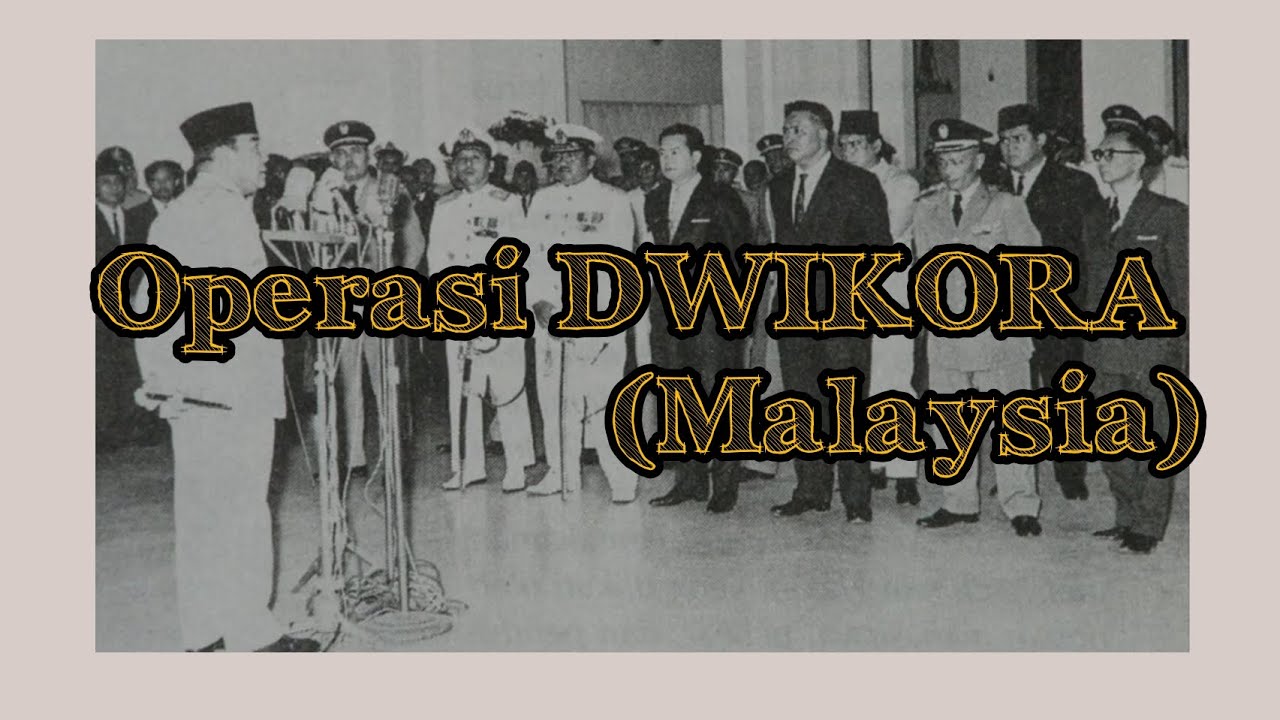 Operasi DWIKORA (malaysia) - YouTube